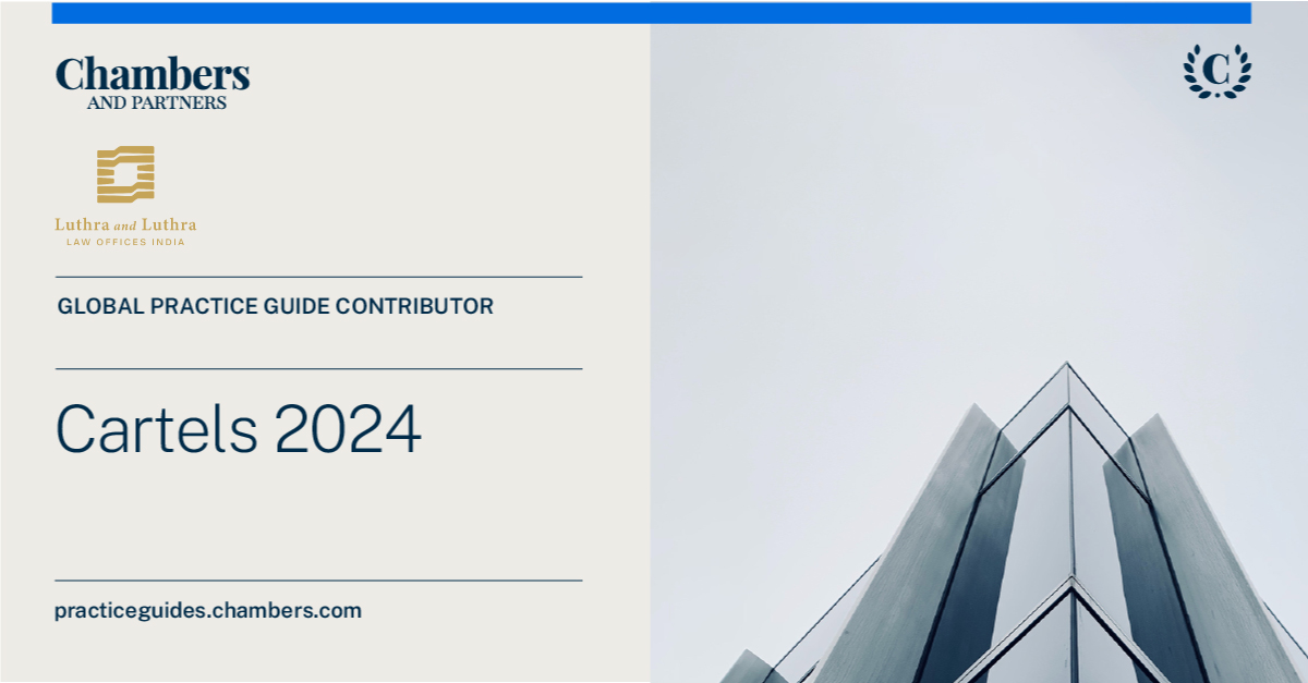'India Chapter'- Chambers Cartels 2024 Global Practice Guide - Luthra ...